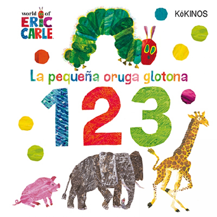 La pequeña oruga glotona 1 2 3 / Editorial Kókinos